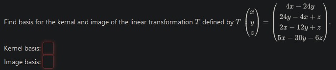 Solved Find basis for the kernal and image of the linear | Chegg.com