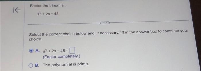 Solved Factor the trinomial. s² +2s-48 Select the correct | Chegg.com