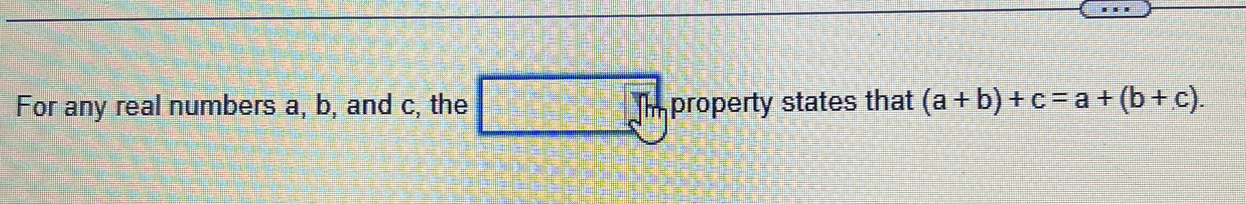 Solved For any real numbers a,b, ﻿and c, ﻿the ﻿property | Chegg.com