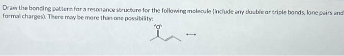 Solved Draw the bonding pattern for a resonance structure | Chegg.com