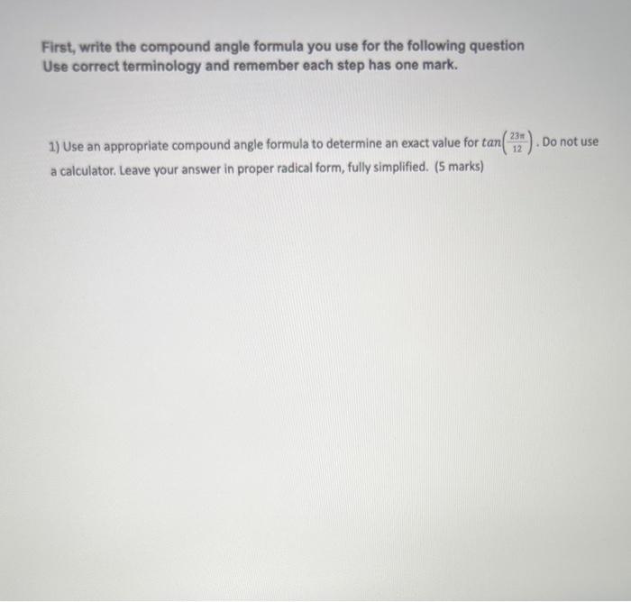 Solved First, write the compound angle formula you use for | Chegg.com