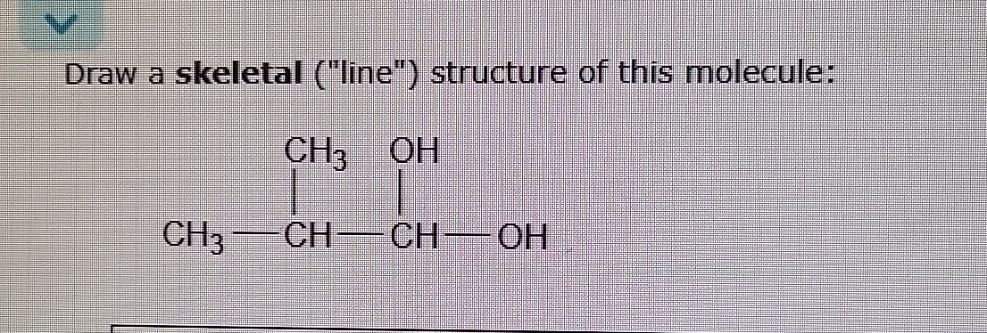 Solved Draw a skeletal ("line") ﻿structure of this molecule: | Chegg.com