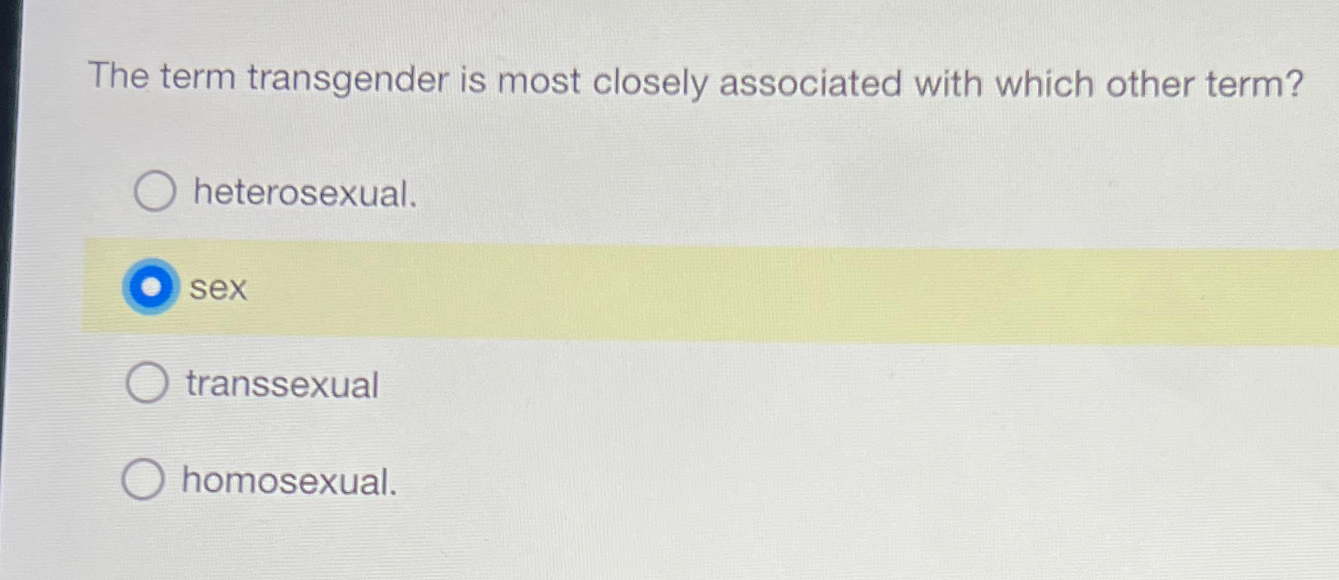 Solved The term transgender is most closely associated with | Chegg.com