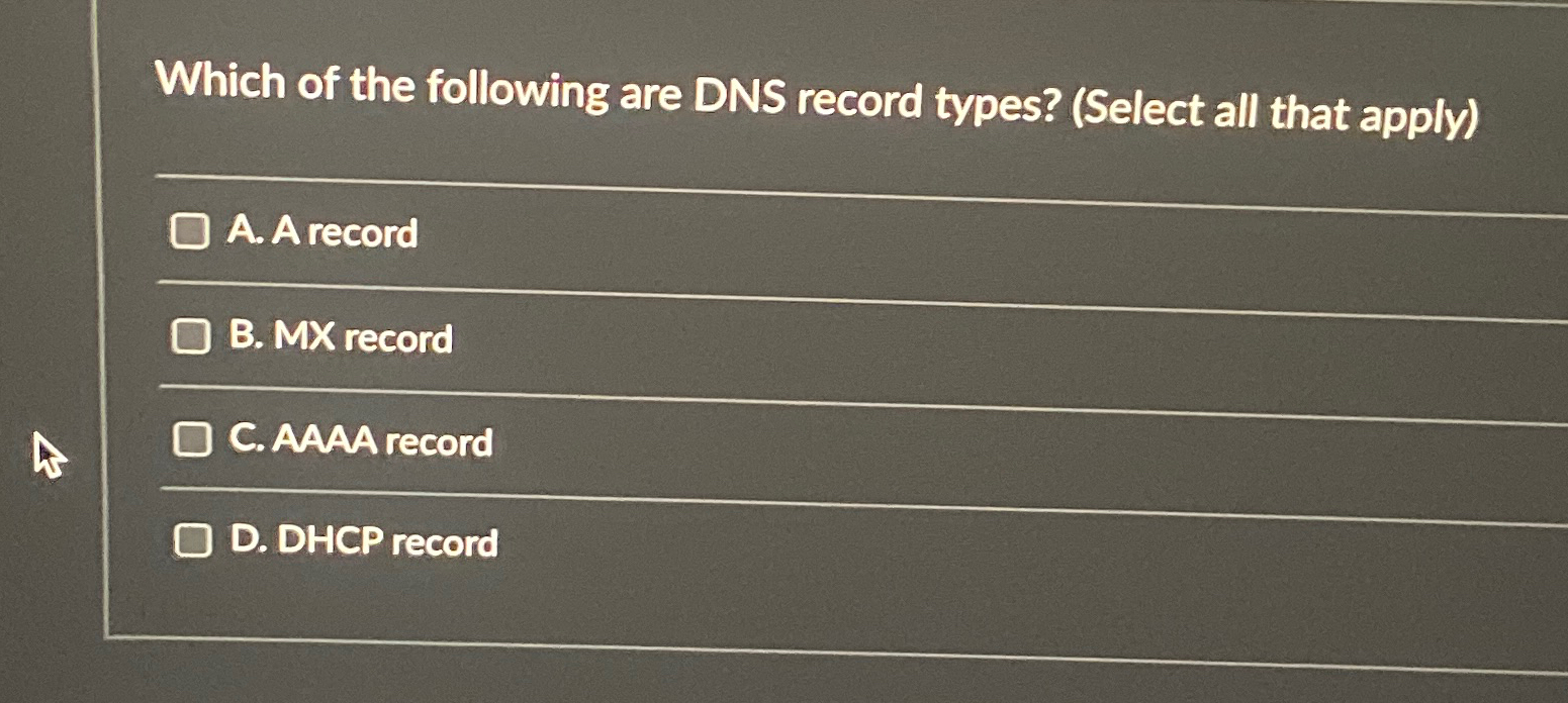 Solved Which of the following are DNS record types? (Select | Chegg.com