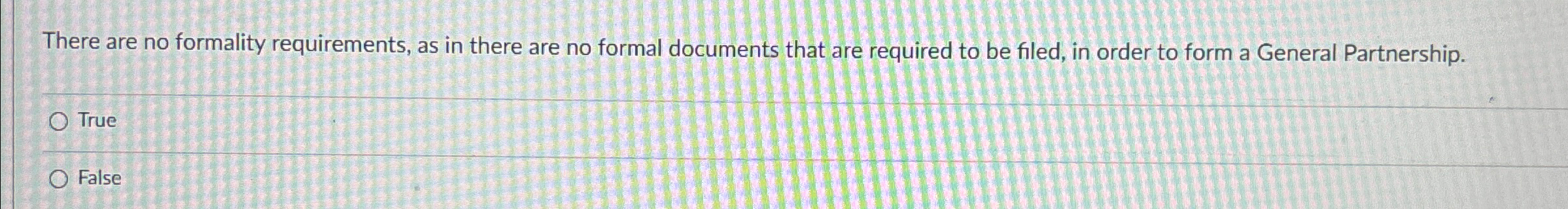 Solved There are no formality requirements, as in there are | Chegg.com