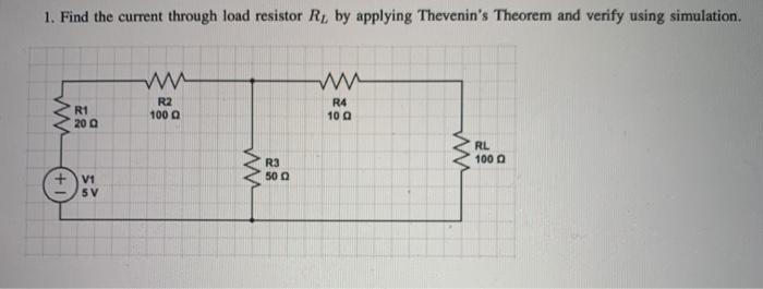Solved 1. Find the current through load resistor R, by | Chegg.com