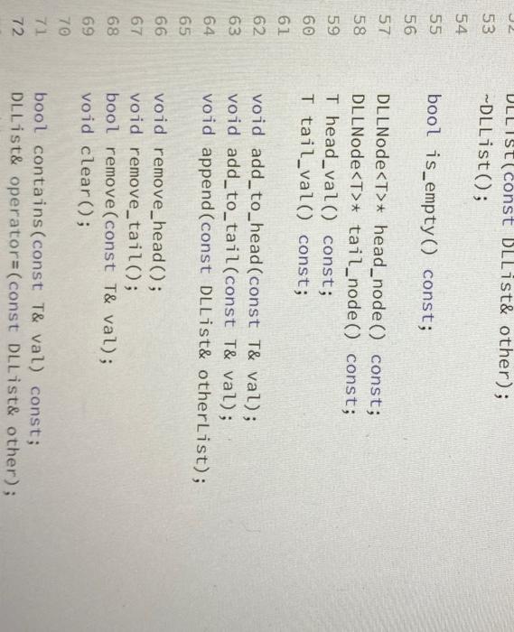Solved DLList(); bool is_empty() const; DLLNode* head_node() | Chegg.com