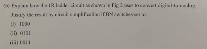 Solved (b) Explain how the IR ladder circuit as shown in Fig | Chegg.com