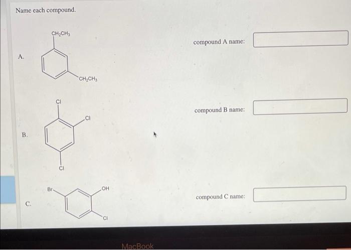 Solved Name each compound CH.CH compound A name: A CH,CH, | Chegg.com