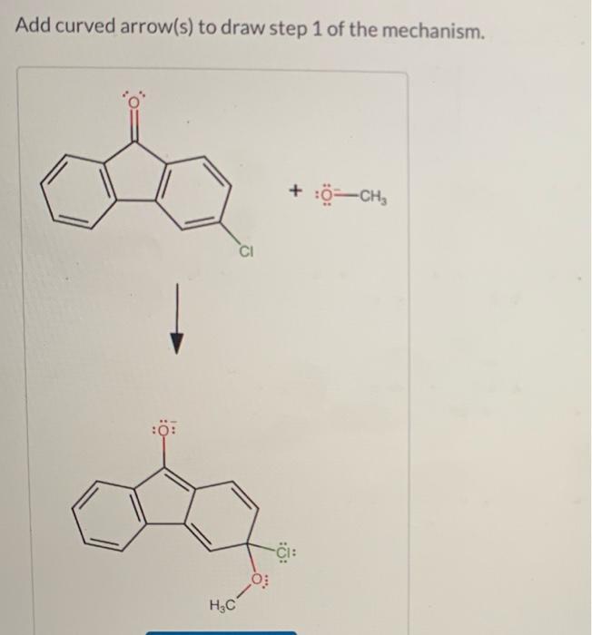 Solved Add curved arrow(s) to draw step 1 of the mechanism. | Chegg.com