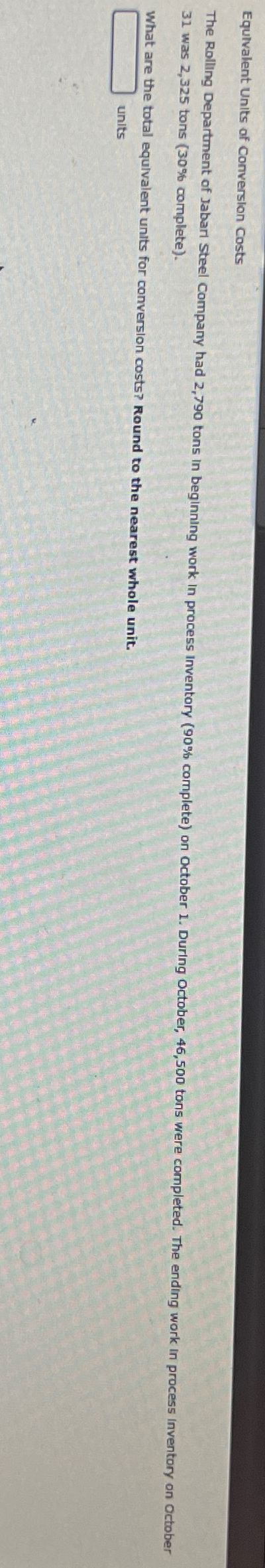Solved Equivalent Units of Conversion costs 31 ﻿was 2,325 | Chegg.com
