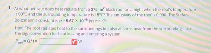 Solved 1. At what net rate does heat radiate from a 375−m2 | Chegg.com