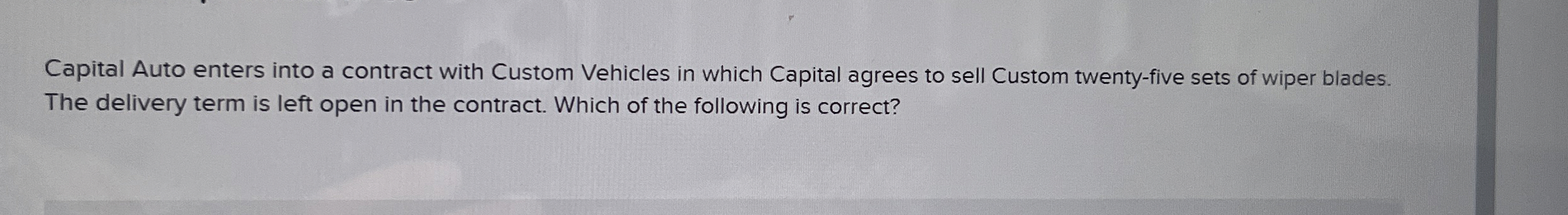 Solved Capital Auto enters into a contract with Custom | Chegg.com