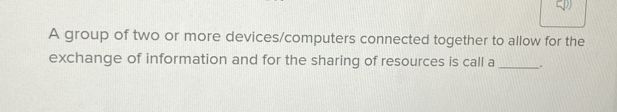 Solved A group of two or more devices/computers connected | Chegg.com