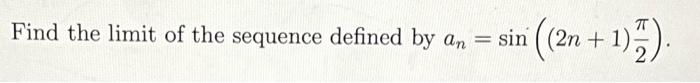 Solved Find the limit of the sequence defined by an = ((2n | Chegg.com