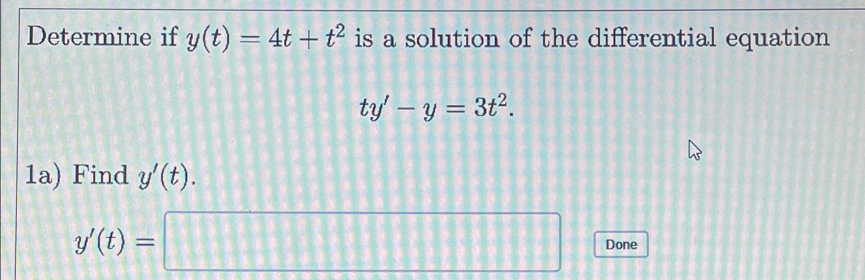 Solved Determine if y(t)=4t+t2 ﻿is a solution of the | Chegg.com