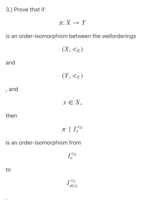 Solved 3.) Prove that if A: X Y is an order-isomorphism | Chegg.com
