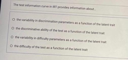 Solved The test information curve in IRT provides | Chegg.com