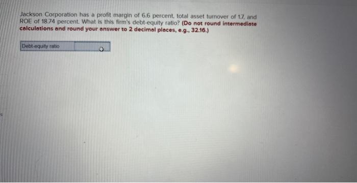 Solved Jackson Corporation has a profit margin of 6.6 | Chegg.com