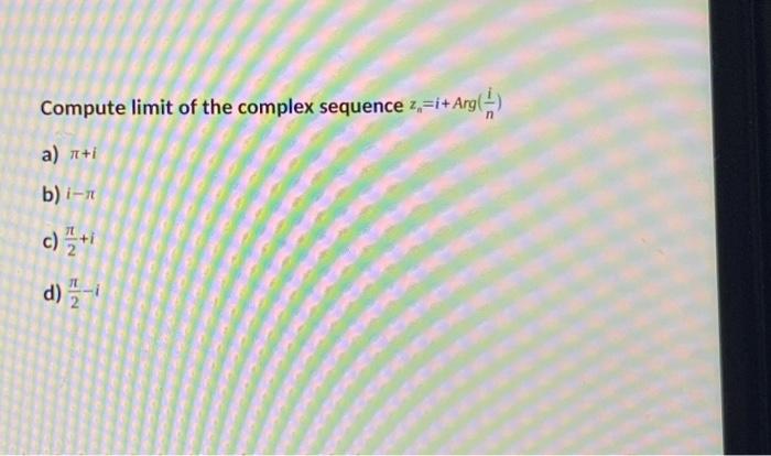 Solved Compute Limit Of The Complex Sequence Zniaargni 