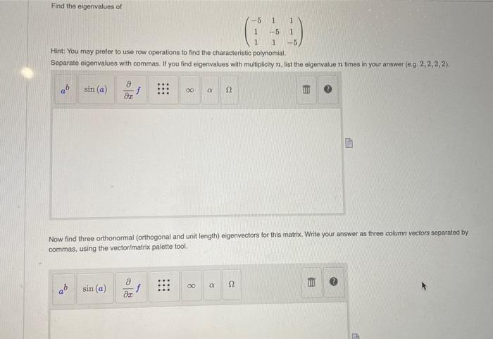 Solved Find the eigenvalues of -5 1 1 1 -5 1 1 1 -5 Hint: | Chegg.com