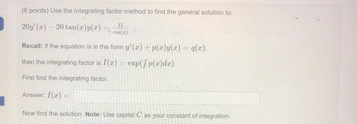 Solved ( 6 points) Use the integrating factor method to find | Chegg.com