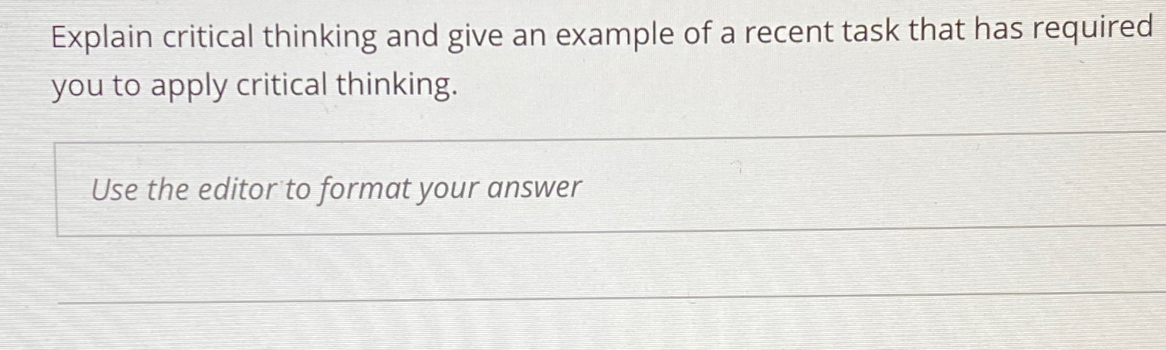 Solved Explain critical thinking and give an example of a | Chegg.com