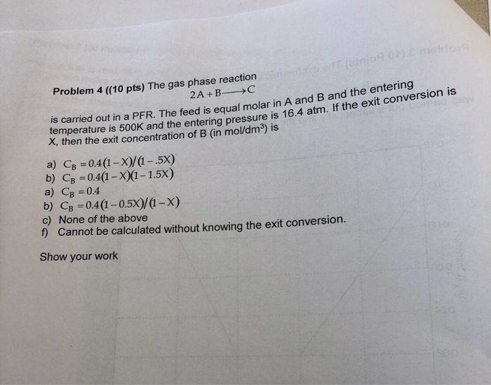 Solved Problem 4 ((10 pts) The gas phase reaction 2A+B- C | Chegg.com