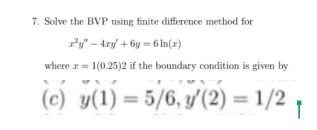 Solved 7. Solve the BVP using finite difference method for | Chegg.com