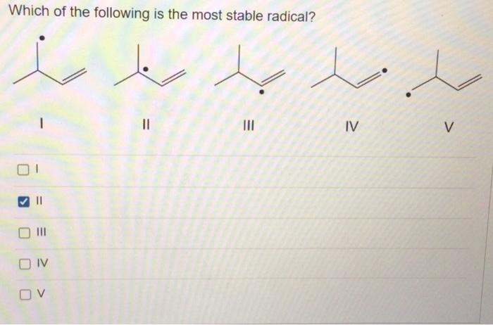 Solved Which of the following is the most stable radical? I | Chegg.com