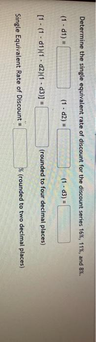 Solved Determine the single equivalent rate of discount for | Chegg.com