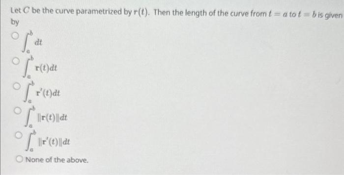 Solved Let C be the curve parametrized by r(t). Then the | Chegg.com