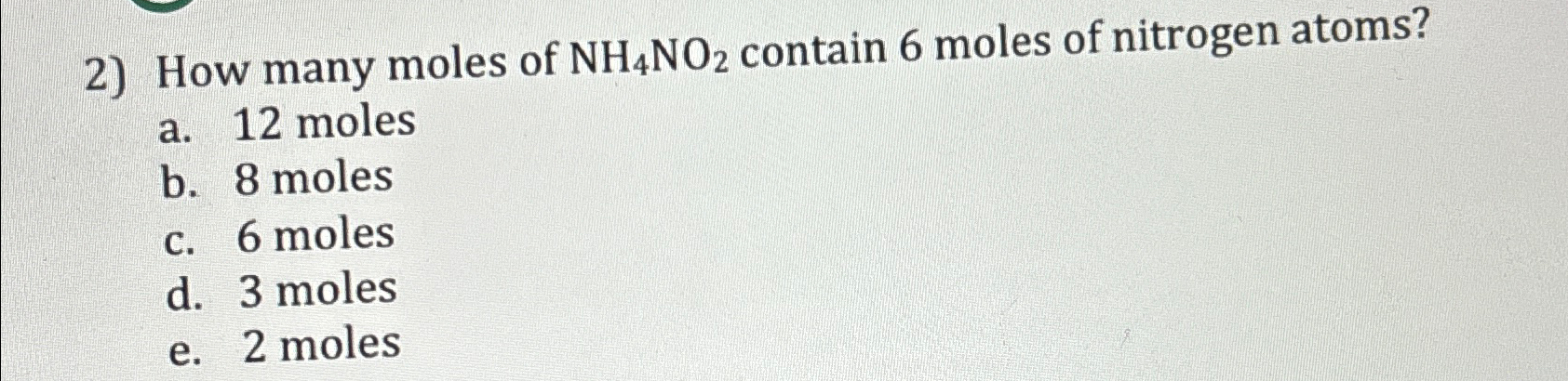 Solved How many moles of NH4NO2 ﻿contain 6 ﻿moles of | Chegg.com
