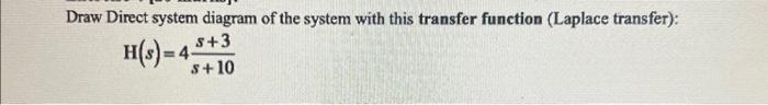Solved Draw Direct system diagram of the system with this | Chegg.com