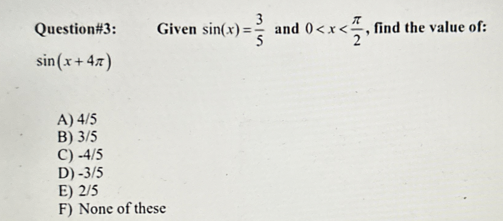 Solved Question#3: , ﻿Given sin(x)=35 ﻿and | Chegg.com