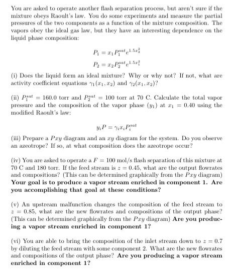 Solved You are asked to operate another flash separation | Chegg.com
