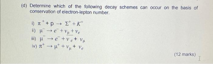 Solved (d) Determine which of the following decay schemes | Chegg.com