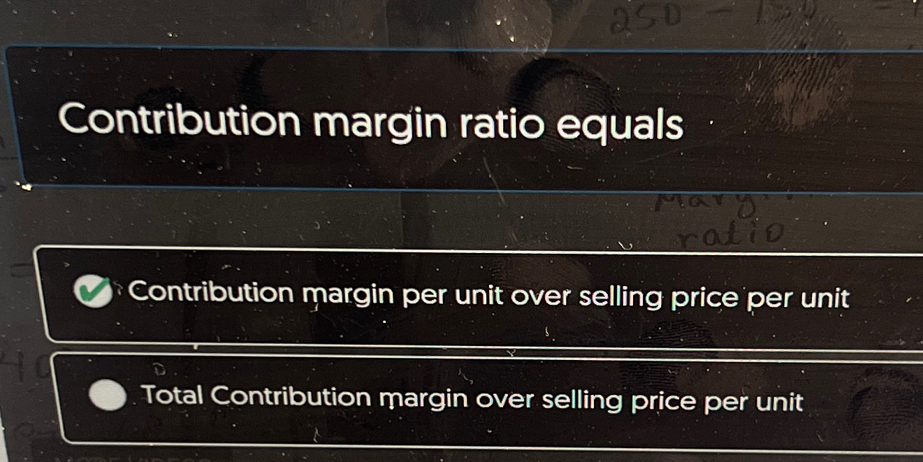 Solved Contribution margin ratio equalsContribution margin | Chegg.com