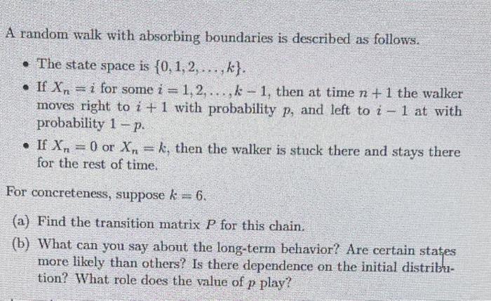 Solved A random walk with absorbing boundaries is described | Chegg.com