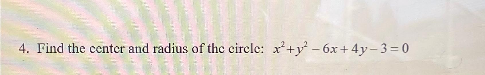 Solved Find the center and radius of the circle: | Chegg.com
