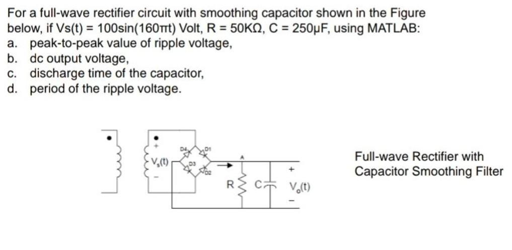 Solved For a full-wave rectifier circuit with smoothing | Chegg.com