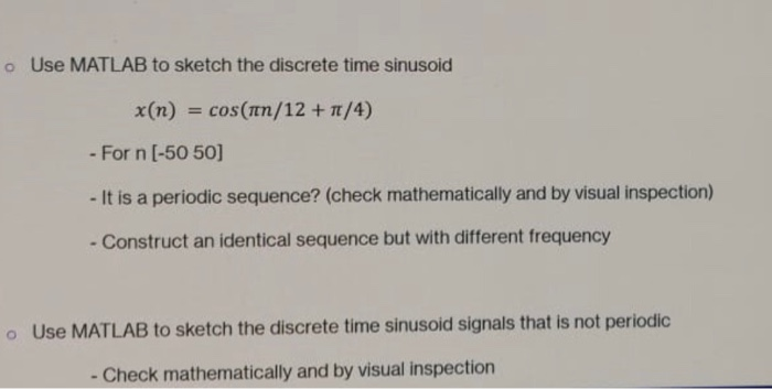 Solved O Use Matlab To Sketch The Discrete Time Sinusoid 