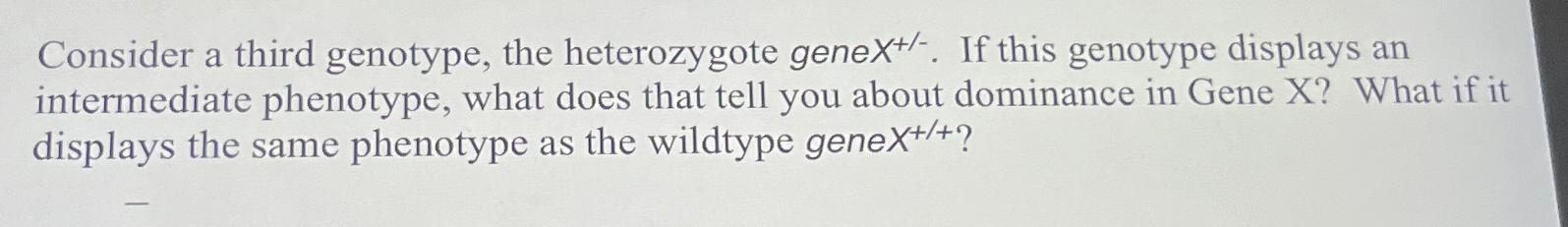 Solved Consider a third genotype, the heterozygote gene . | Chegg.com