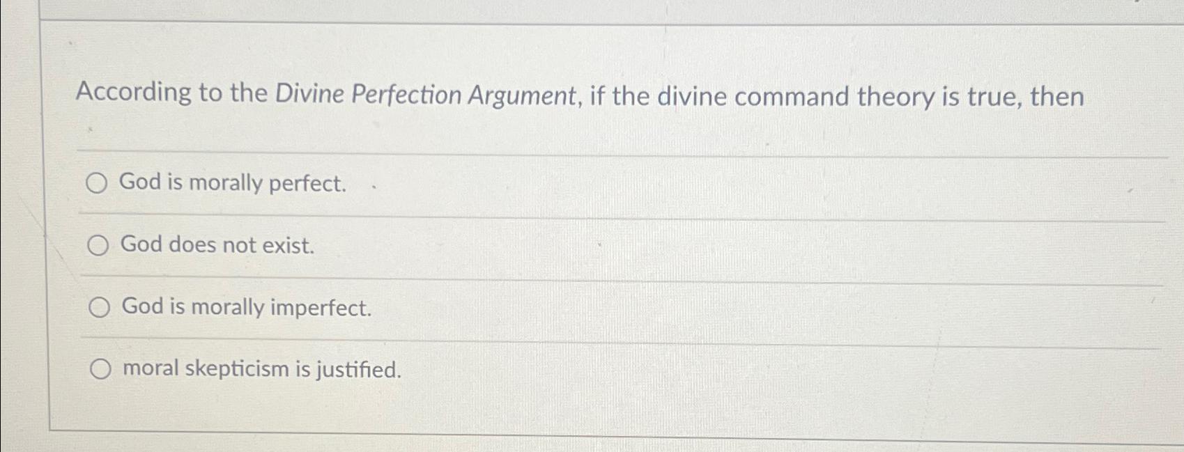 Solved According to the Divine Perfection Argument, if the | Chegg.com