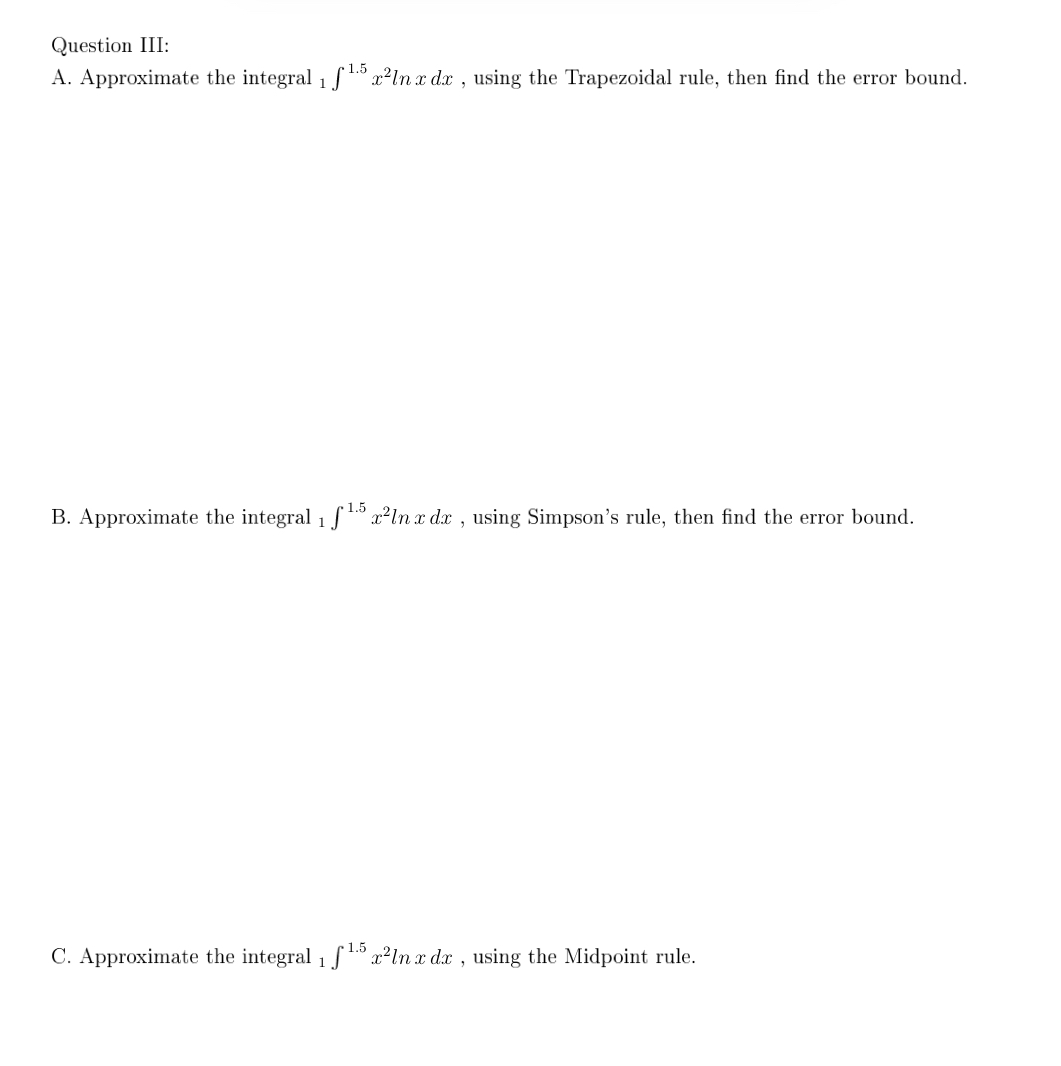 Solved Question III:A. ﻿Approximate the integral | Chegg.com