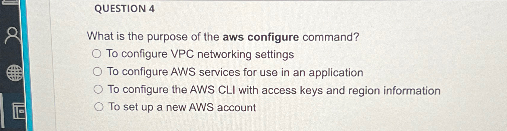 Solved QUESTION 4What is the purpose of the aws configure | Chegg.com