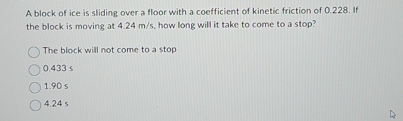 Solved A block of ice is sliding over a floor with a | Chegg.com
