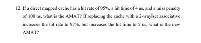 Solved 12. If a direct mapped cache has a hit rate of 95%, a | Chegg.com