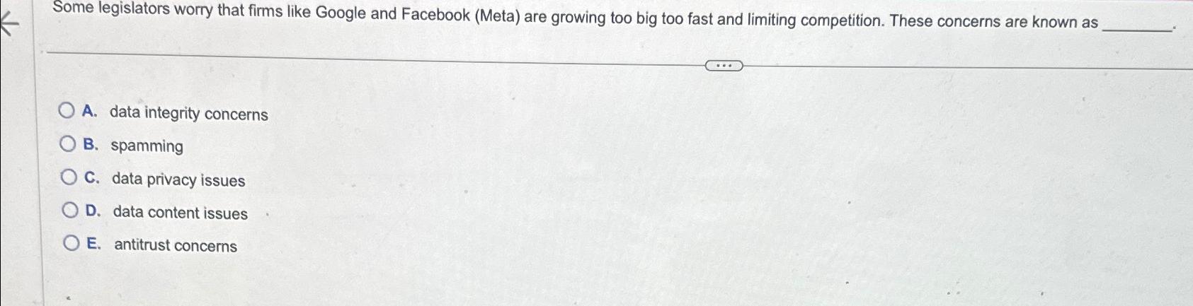 Solved Some legislators worry that firms like Google and | Chegg.com