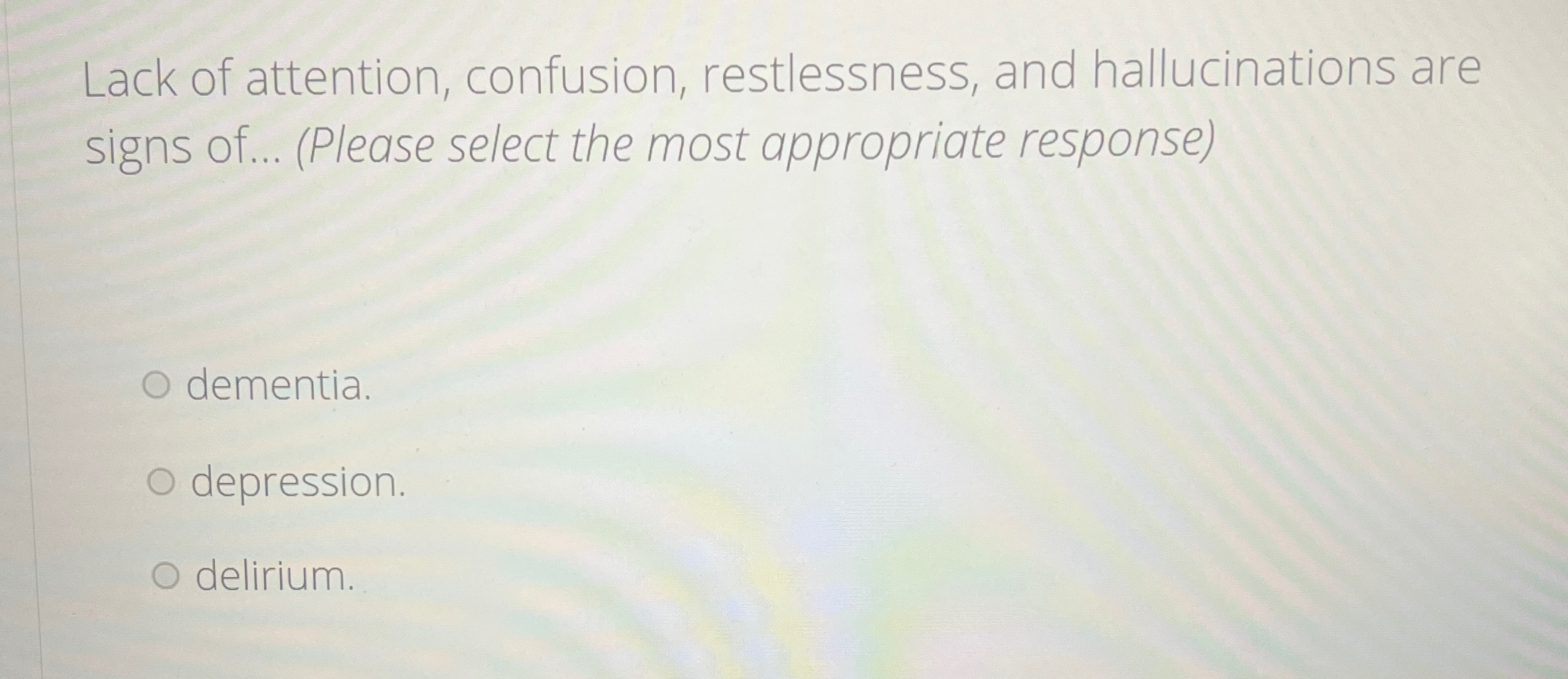 Solved Lack of attention, confusion, restlessness, and | Chegg.com